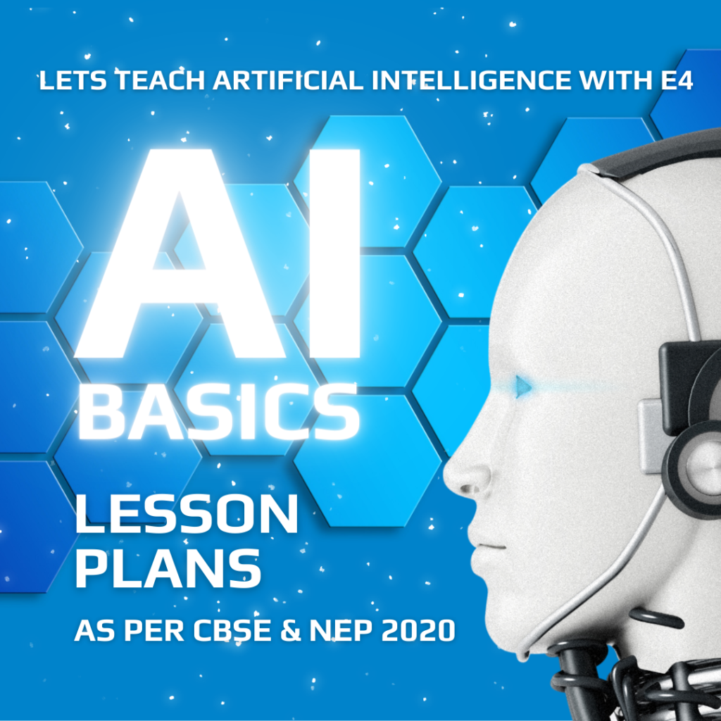 E4 LPs for Artificial Intelligence Basics (Grade 6-8 | CBSE Skills) – Teach with E4